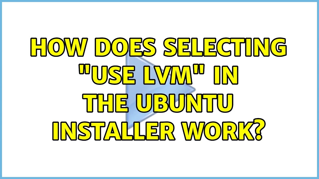 Ubuntu: How does selecting "Use LVM" in the Ubuntu installer work ...