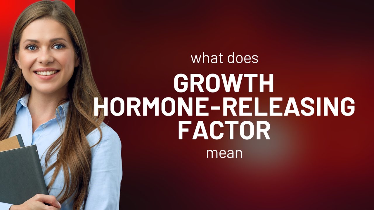 Growth hormone-releasing factor • definition of GROWTH HORMONE ...