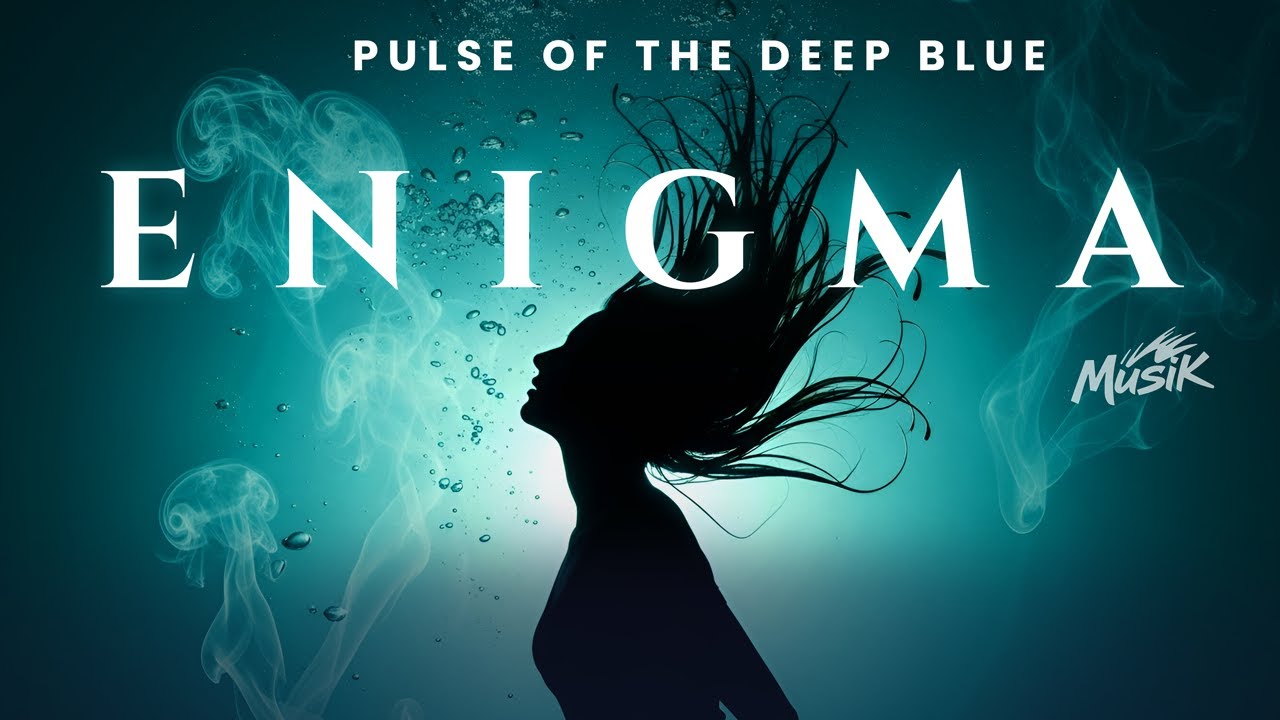 Pulse of the Deep Blue – ENIGMA STYLE Mystic Electronic Journey for ...