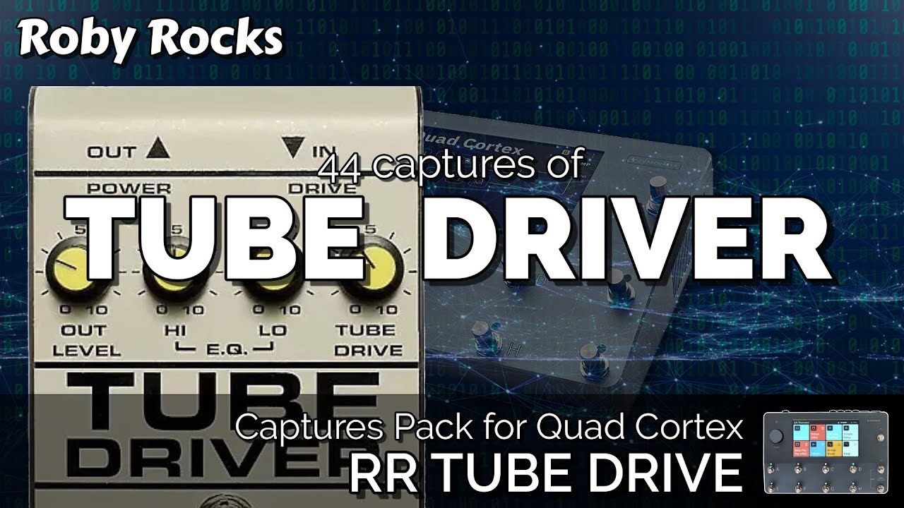 Quad Cortex | Tube Driver | Capture Pack RR TUBE DRIVE - YouTube