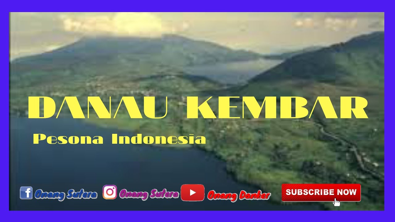 Danau kembar | Danau Atas | Danau Bawah | Danau Talang | Pesona ...