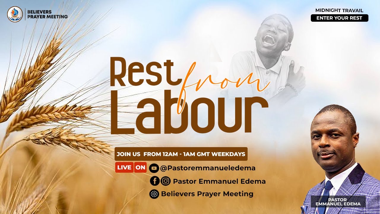 REST FROM LABOUR | MIDNIGHT TRAVAIL | ENTER YOUR REST | 02.28.24 ...
