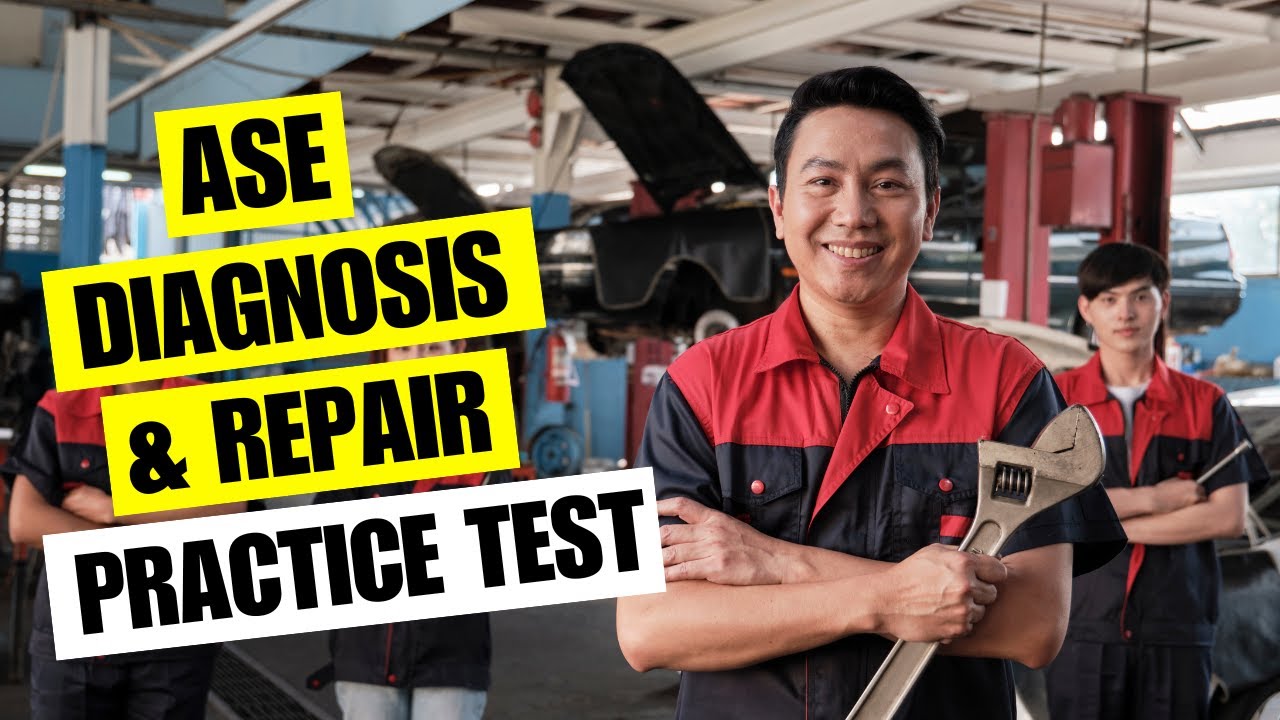 ASE Practice Test 2026 Automotive Service Excellence Diagnosis Repair ...