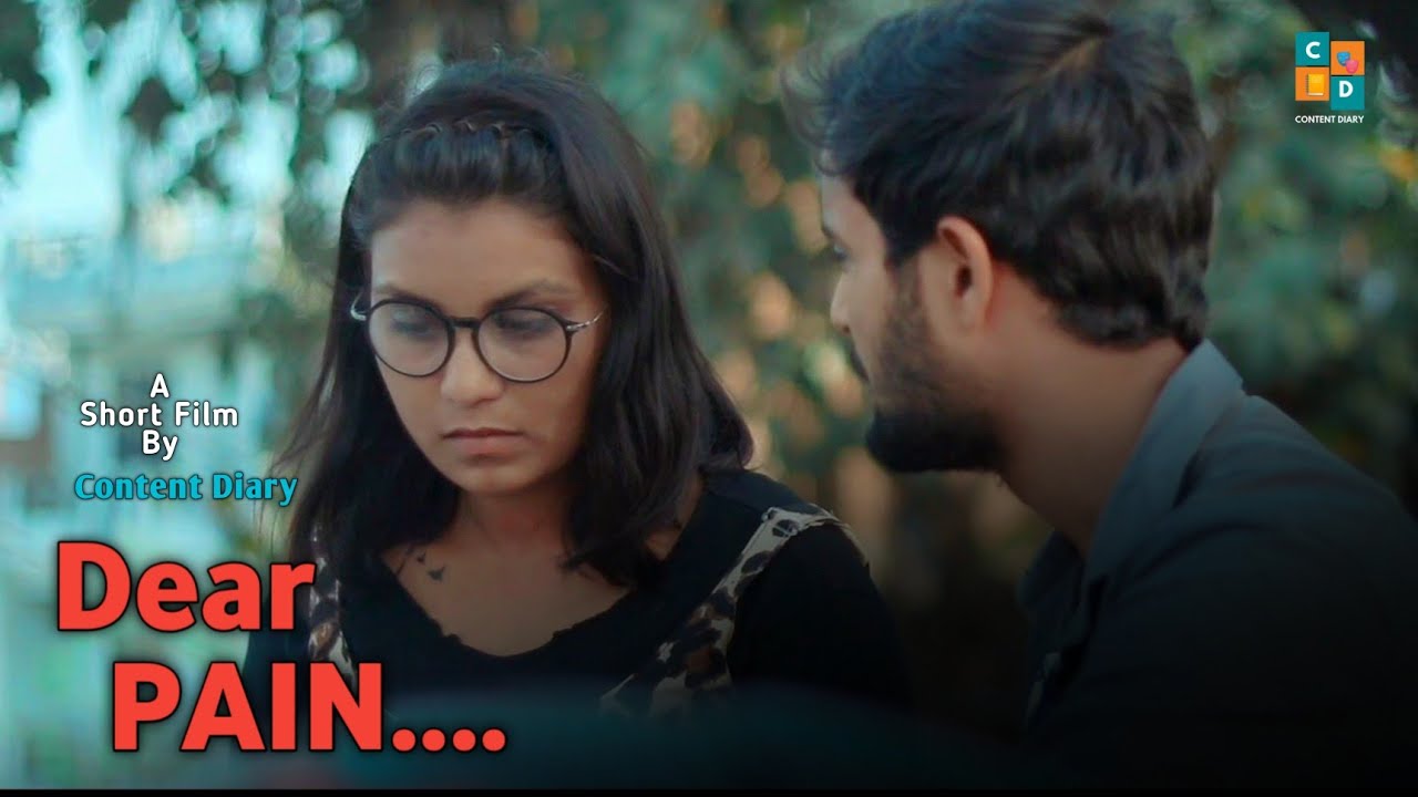 Dear Pain.. ।। Best Love Emotional SHORT FILM ।। Content Diary - YouTube
