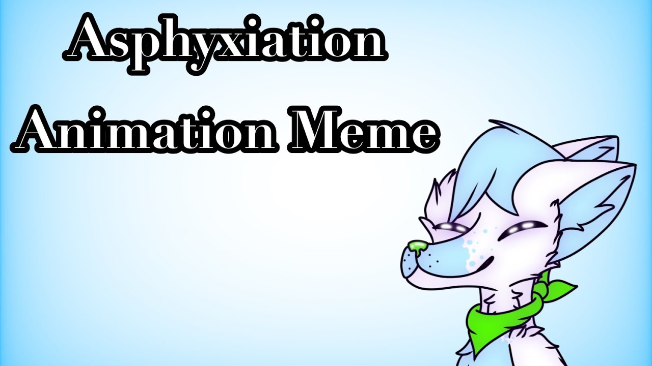Asphyxiation animation meme - YouTube