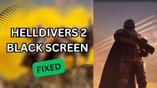 Helldivers 2 Black Screen Fix How To Fix Helldivers 2 Black Screen Problem 2024 Soyab Ytr Mp3 ...