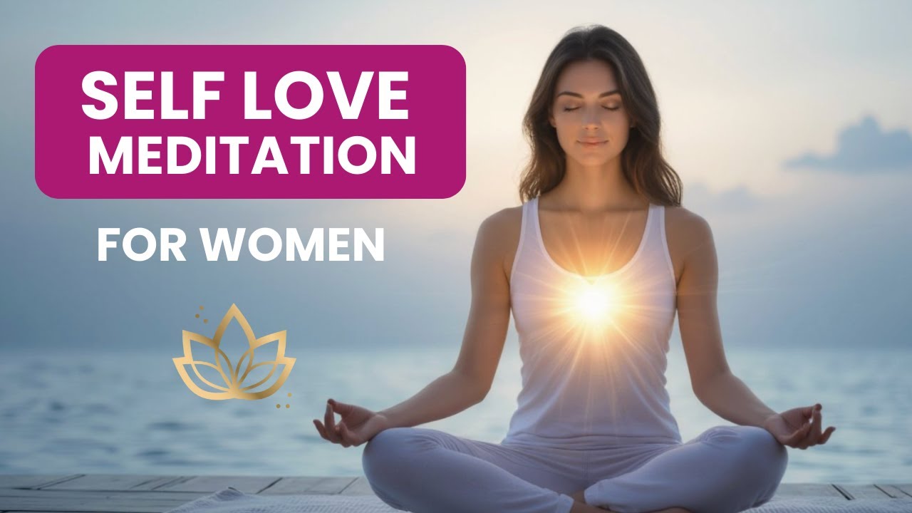 SELF LOVE meditation for Women- Increase your level of Inner LOVABILITY ...