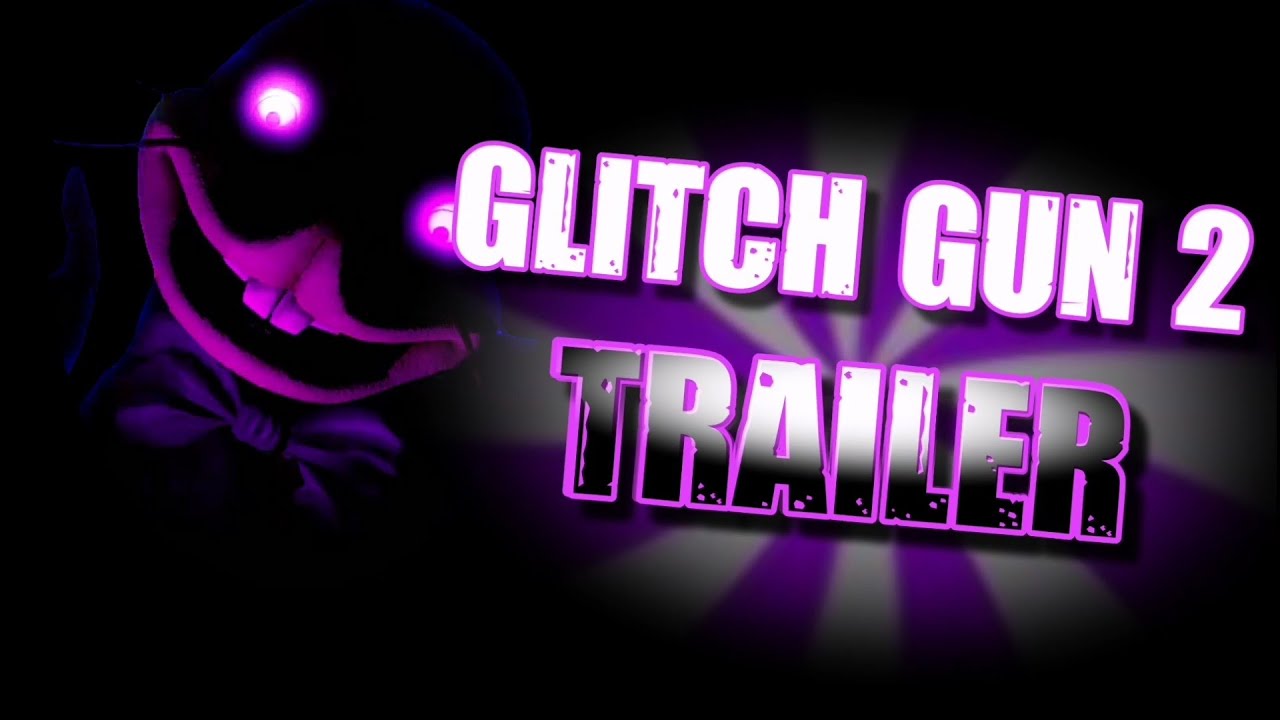 GLITCH GUN 2 - TRAILER (COMING SOON) - YouTube