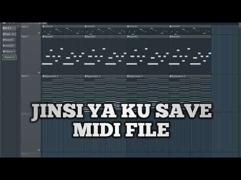 JINSI YA KUSEVU MIDI FILE KATIKA FL STUDIO YAKO HOW TO SEVU MIDI FILE IN FL STUDIO - YouTube