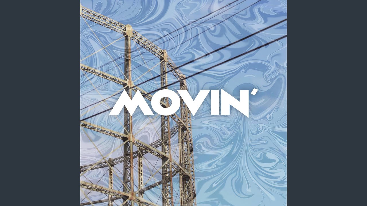 Movin' - YouTube