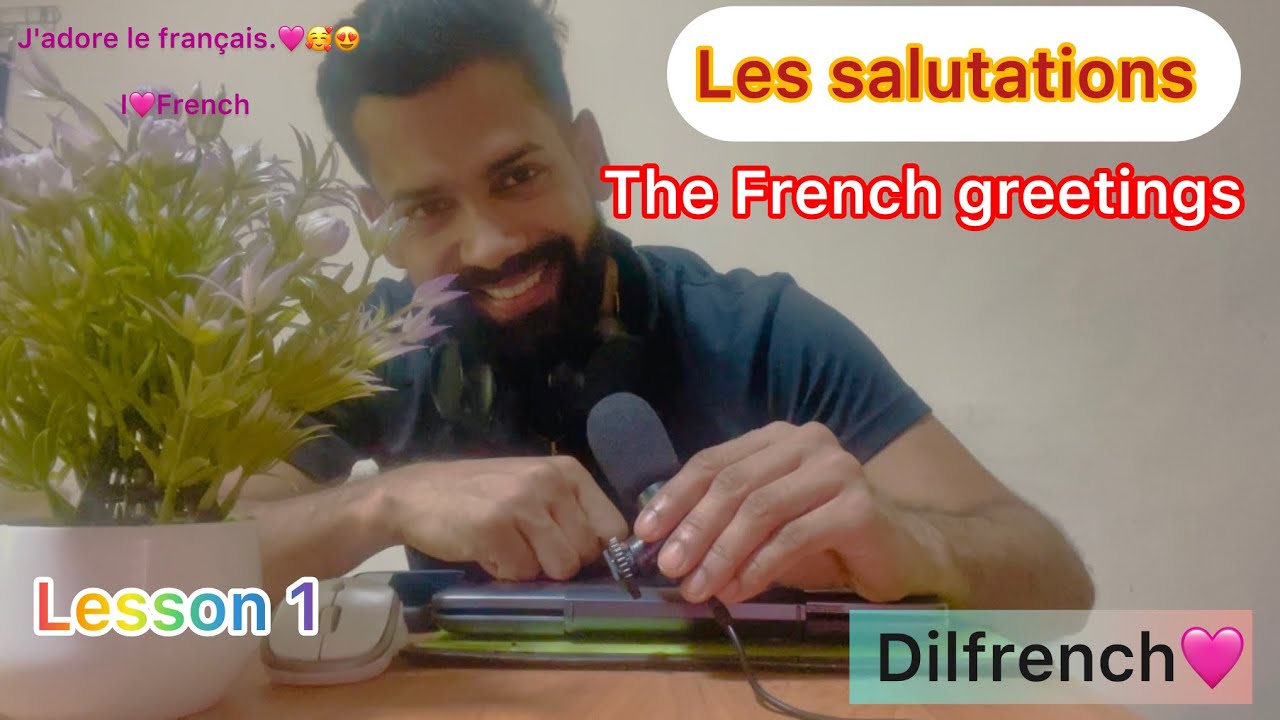 The French greetings (Les salutations en français ️) with Dilfrench ️ ...