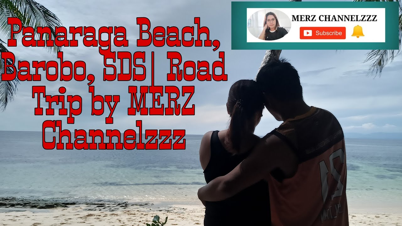 Panaraga Beach,Barobo SDS| Vlog#13| Road Trip by MERZ Channelzzz - YouTube