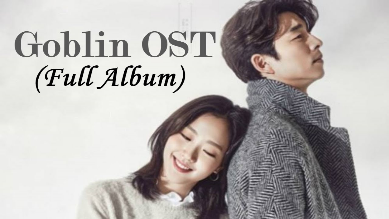 Goblin OST | Nhạc Phim Yêu Tinh | Nhạc Phim Hay - YouTube