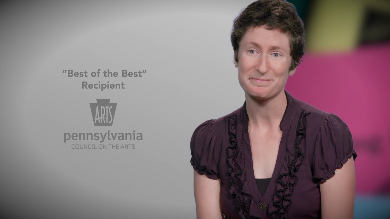 PA Council on the Arts' "Best of the Best" Series: Abby Minor's "Being ...