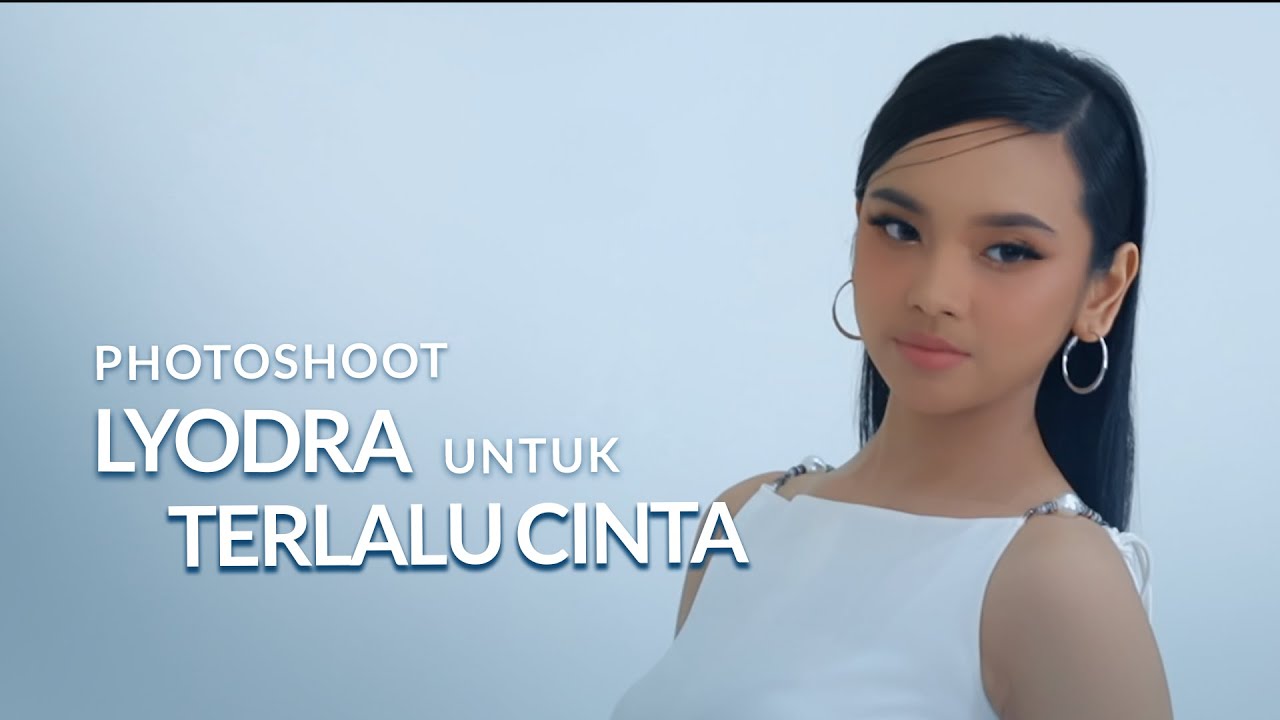 Photoshoot LYODRA untuk TERLALU CINTA - YouTube