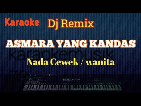 ASMARA YANG KANDAS - KARAOKE DJ MIX - NADA CEWEK / WANITA - YouTube