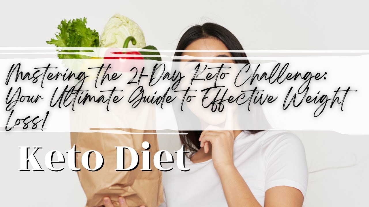 Mastering the 21-Day Keto Challenge: Your Ultimate Guide to Effective ...