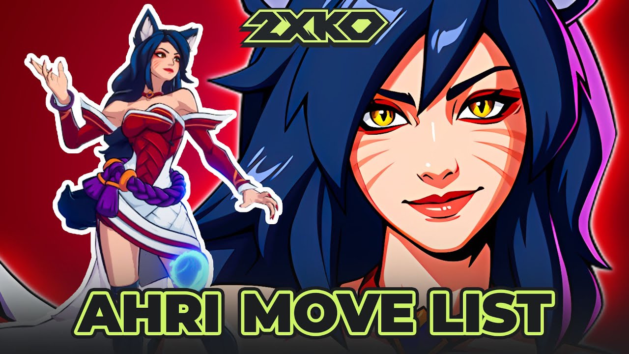 AHRI'S MOVE LIST - 2XKO - YouTube