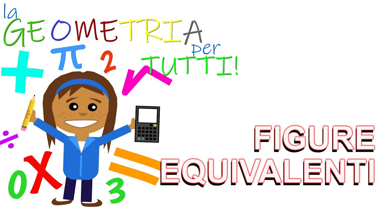 GEOMETRIA - le FIGURE EQUIVALENTI - YouTube