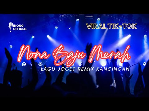 Lagu joget-NONA BAJU MERAH-viral Tik-Tok terbaru (official video)