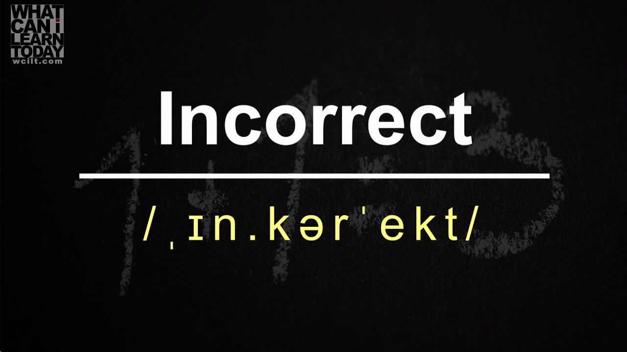 How to pronounce the word "Incorrect" - YouTube