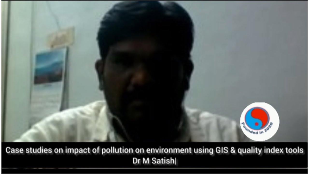 Dr M Satish|Case studies on impact of pollution on environment using ...