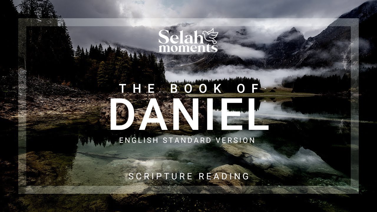 The Book of Daniel | ESV Audio Bible #selahmoments #audiobible #ESV ...