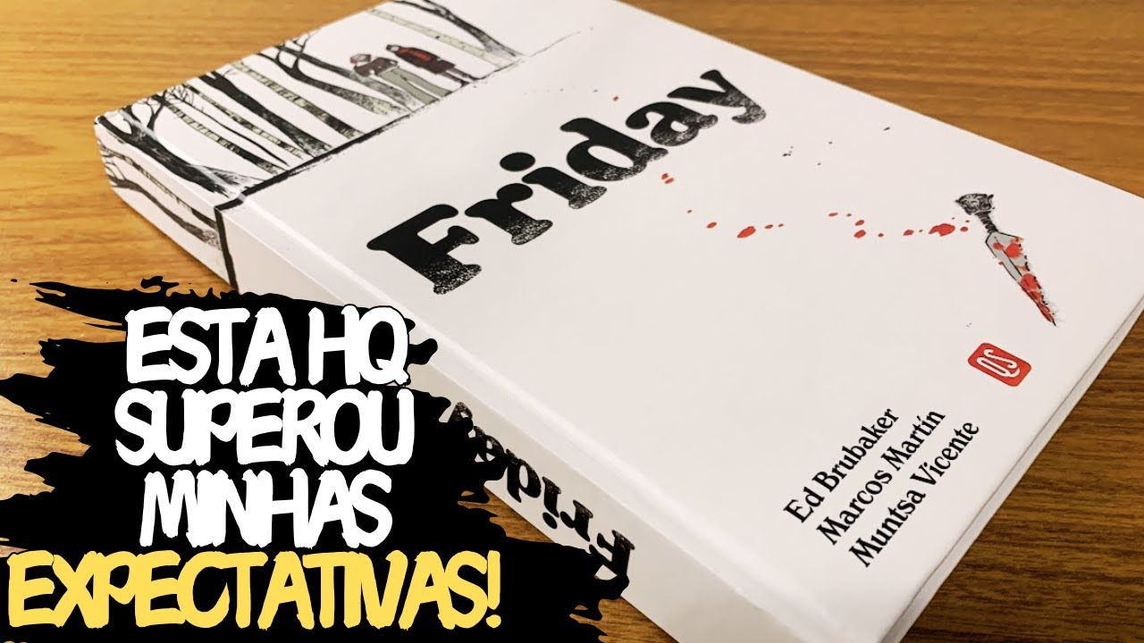 FRIDAY - A OBRA MAIS LEVE E DIVERTIDA DE ED BRUBAKER - YouTube