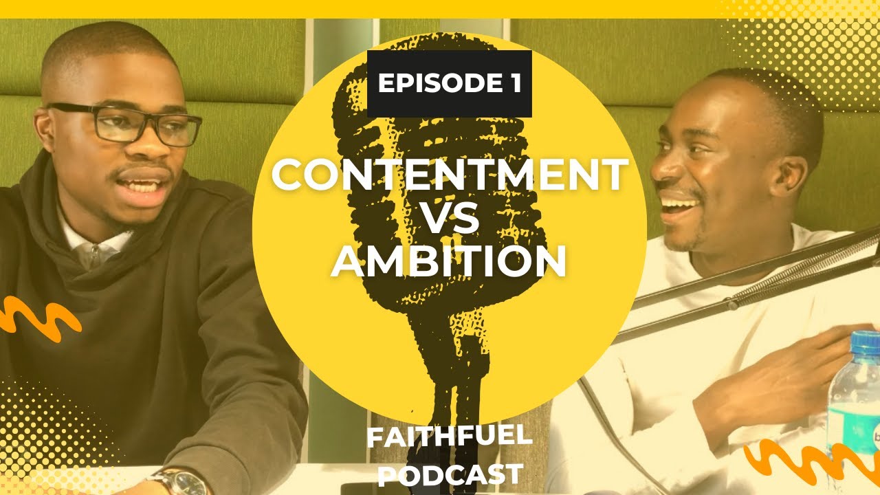 EP01 | Contentment vs Ambition | The FaithFuel Podcast - YouTube