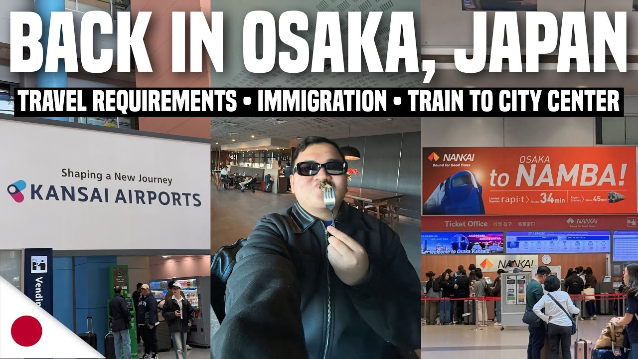 BACK in OSAKA, JAPAN: Travel Requirements, Immigration & Train to City ...