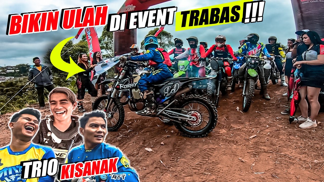 TRIO KISANAK BIKIN ULAH DI EVENT TRABAS TRAIL ‼ ft Fianmuh, Hari Uchil ...