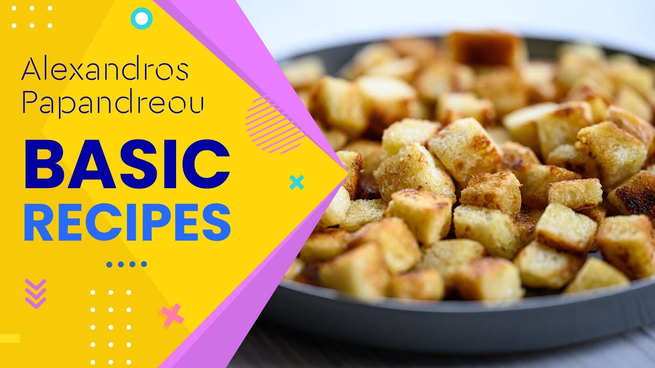 Πως φτιάχνουμε κρουτόν - Βασική συνταγή | Alexandros Papandreou - YouTube