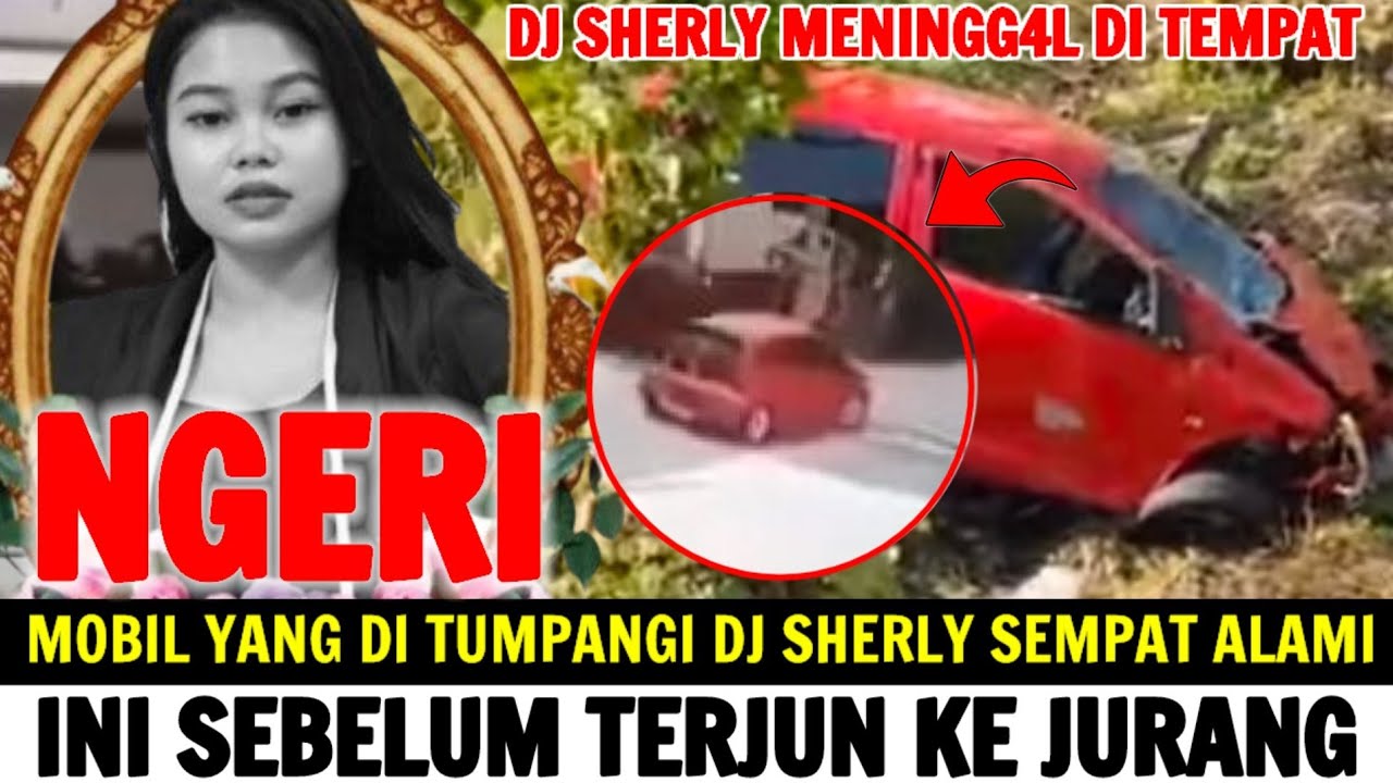 NGERI Sebelum Terjun Kejurang Ternyata Mobil Yang Ditumpangi DJ Sherly ...