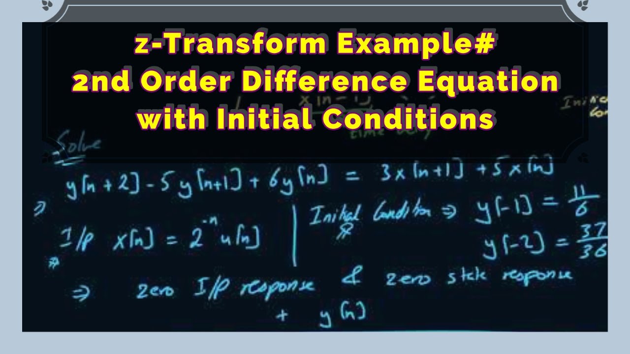 Z Transform Example Of 2nd Order Difference Equation With Initial Z Transform Example Of 2nd Order Difference Equation With Initial