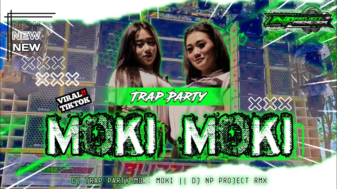 DJ TRAP PARTY MOKI MOKI‼️FULL BASS HOREG// VIRAL FYP TIKTOK || By DJ NP ...