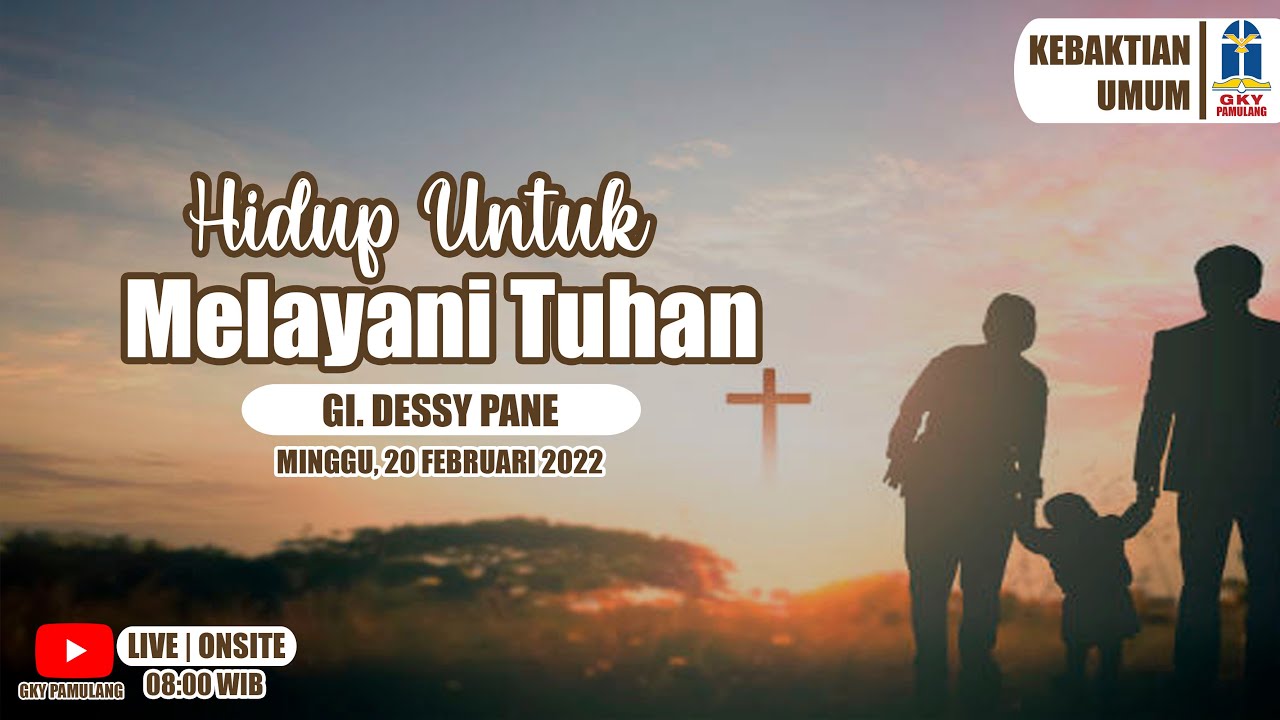 HIDUP UNTUK MELAYANI TUHAN | GI. DESSY PANE - YouTube