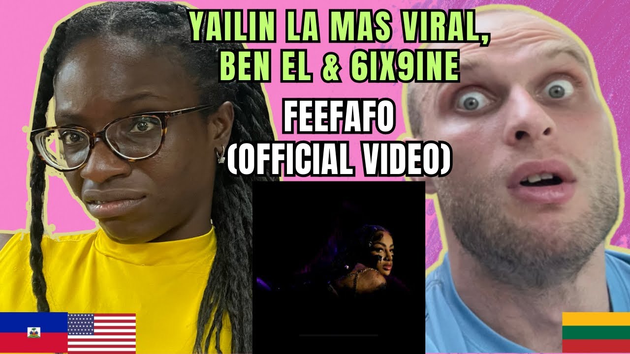 Yailin La Mas Viral, Ben El, 6IX9INE - FEEFAFO Reaction (Music Video ...