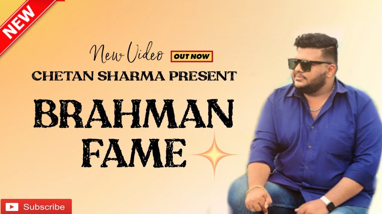BRAHMAN FAME / NITIN SHAHPURIA / CHETAN SHARMA / New BRAHMAN song 2023 ...