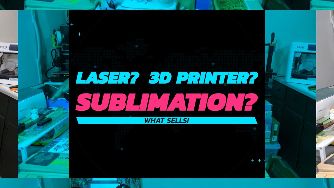 3D Printer? Laser? Sublimation? What Sells - YouTube