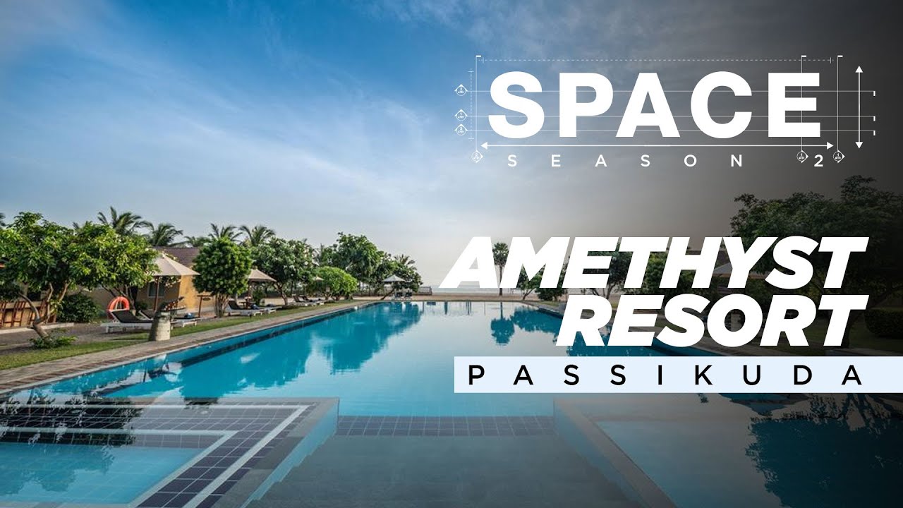 Space | Amethyst Resort - Passikuda - YouTube