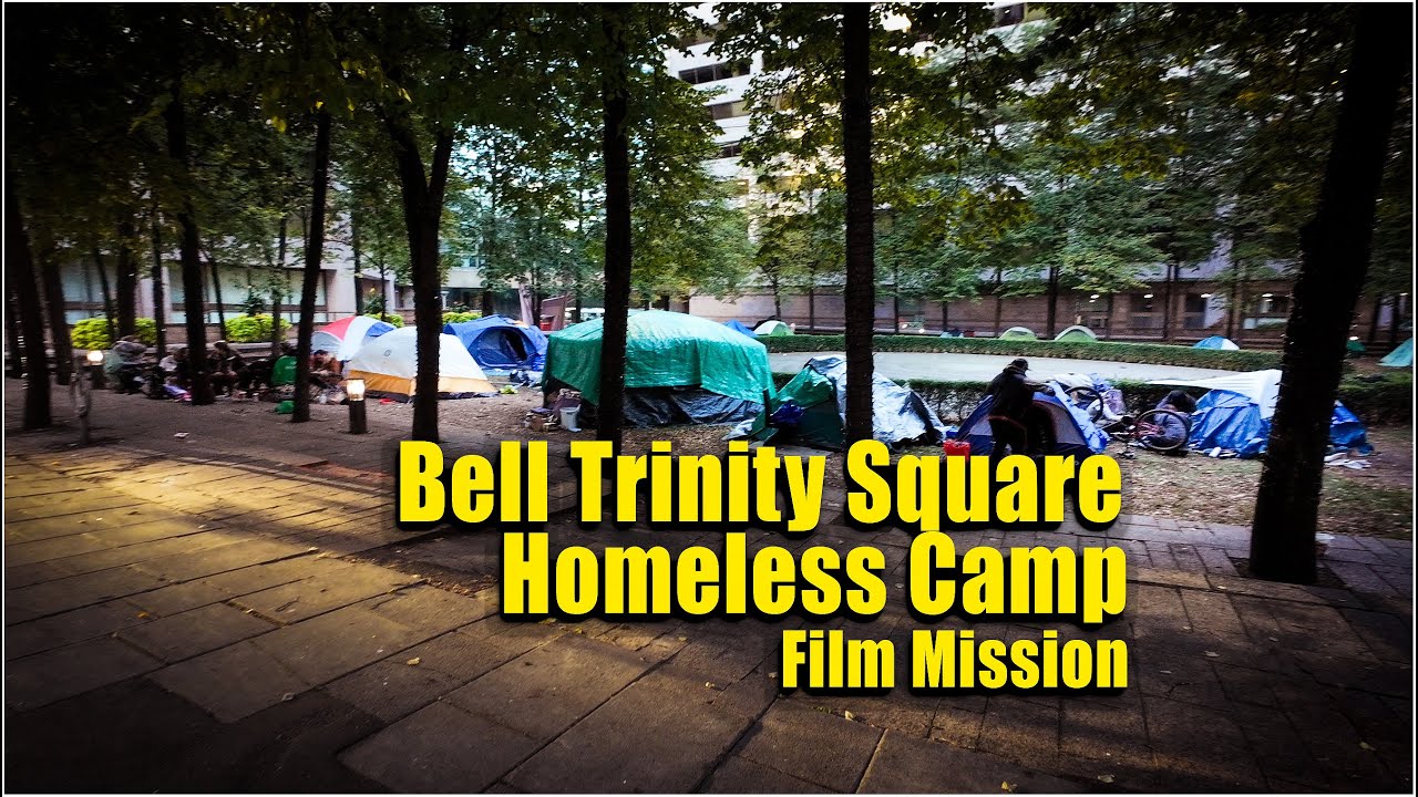 Homeless Camp - Bell Trinity Square - YouTube