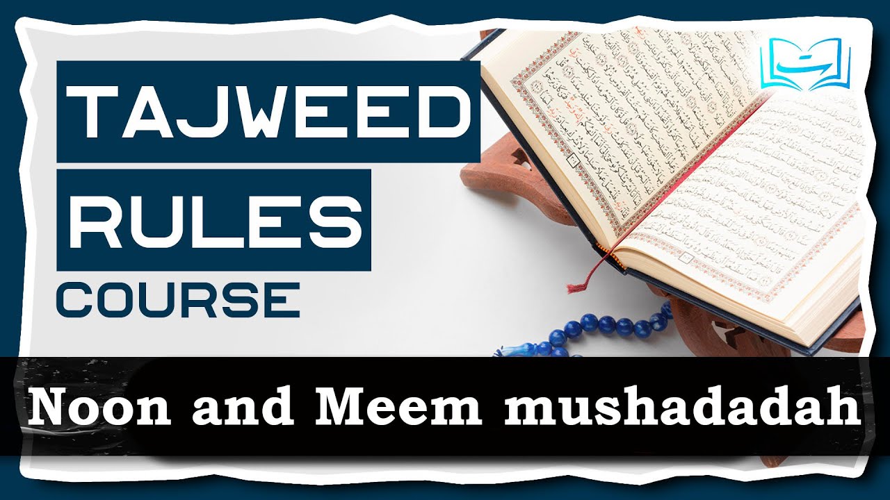 Full TAJWEED Course | Noon Mushaddad and Meem Mushaddad Rules - YouTube
