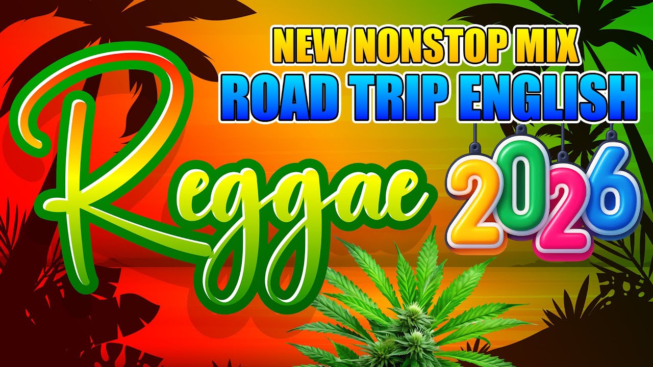 RELAXING REGGAE MUSIC MIX 2026 🎸 NEW REGGAE LOVE SONGS 2026 🔔 ALL TIME ...