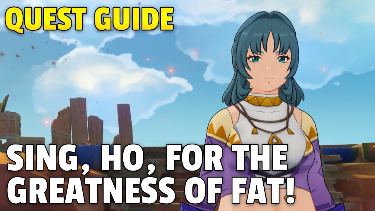 Sing, Ho, For the Greatness of Fat! Quest Guide | Genshin Impact - YouTube