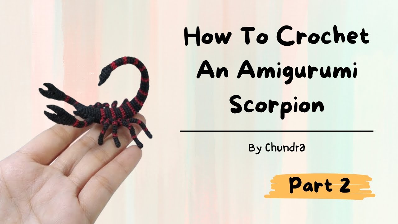 How To Crochet An Amigurumi Scorpion🧶🦂 | Part 2 - YouTube