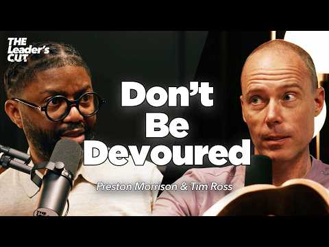 Stop Making The Enemy’s Job So Easy (with Tim Ross) | The Leader's Cut w/ Preston Morrison