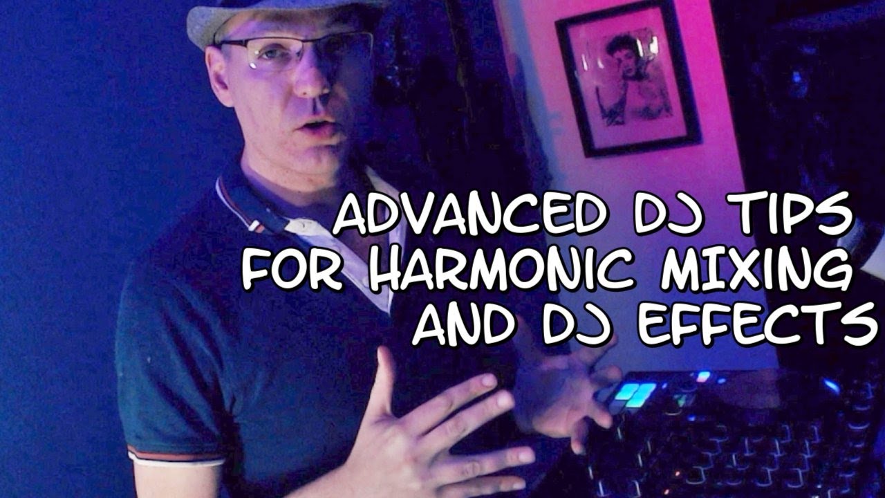 DJ Tutorial - Advanced Tip for Harmonic Mixing and Effects - YouTube