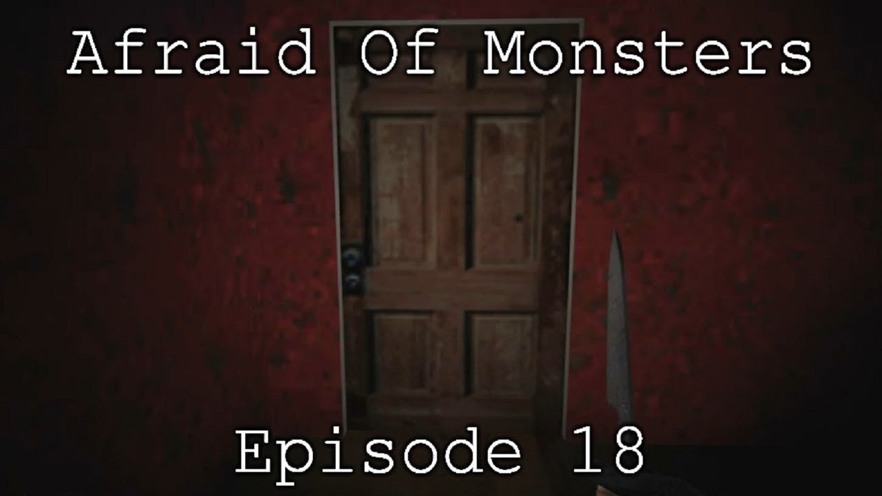 Afraid of Monsters: Episode 18 - YouTube