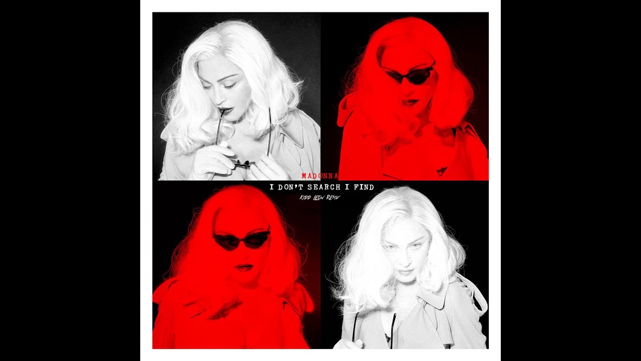 Madonna - I Don't Search I Find (Kidd Leow remix) - YouTube