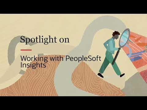 PeopleSoft Spotlight Series: Working With PeopleSoft Insights Using PeopleTools 8.60 - YouTube
